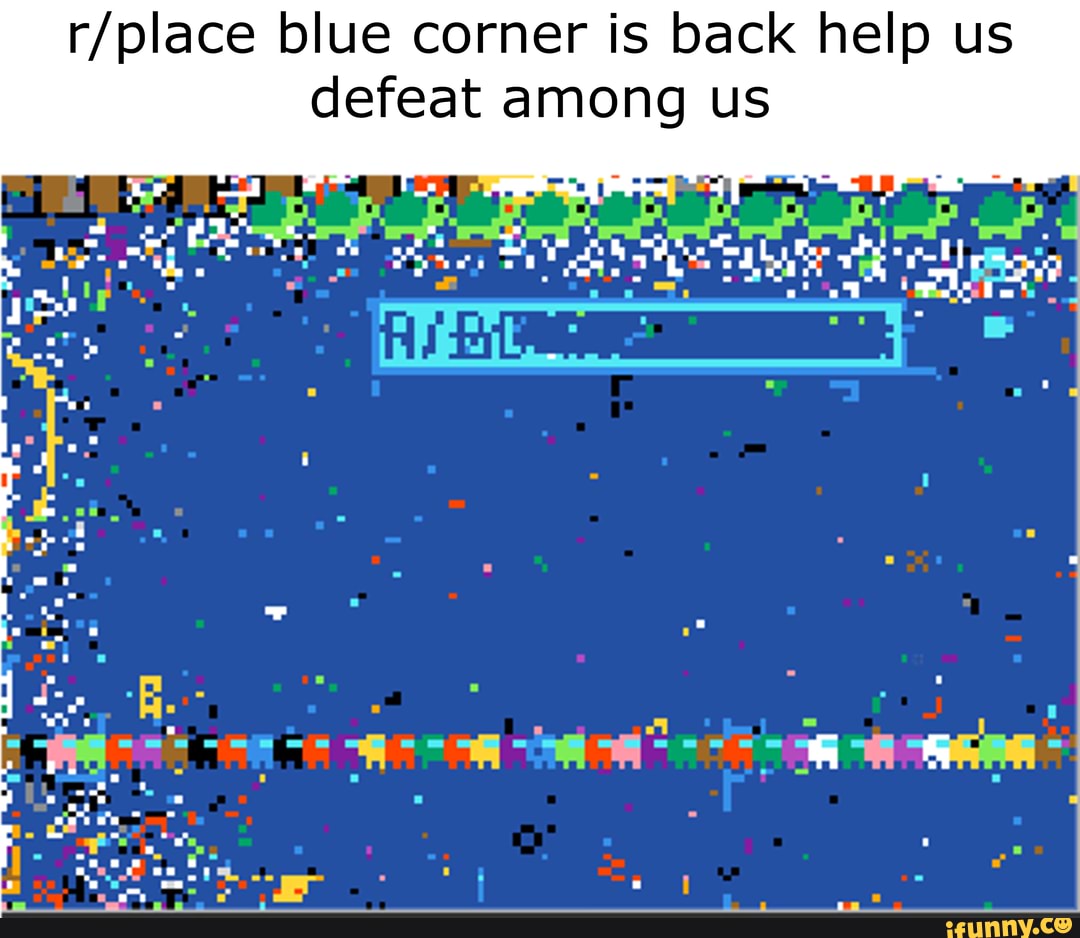 Blue corner is back help us defeat among us co - iFunny