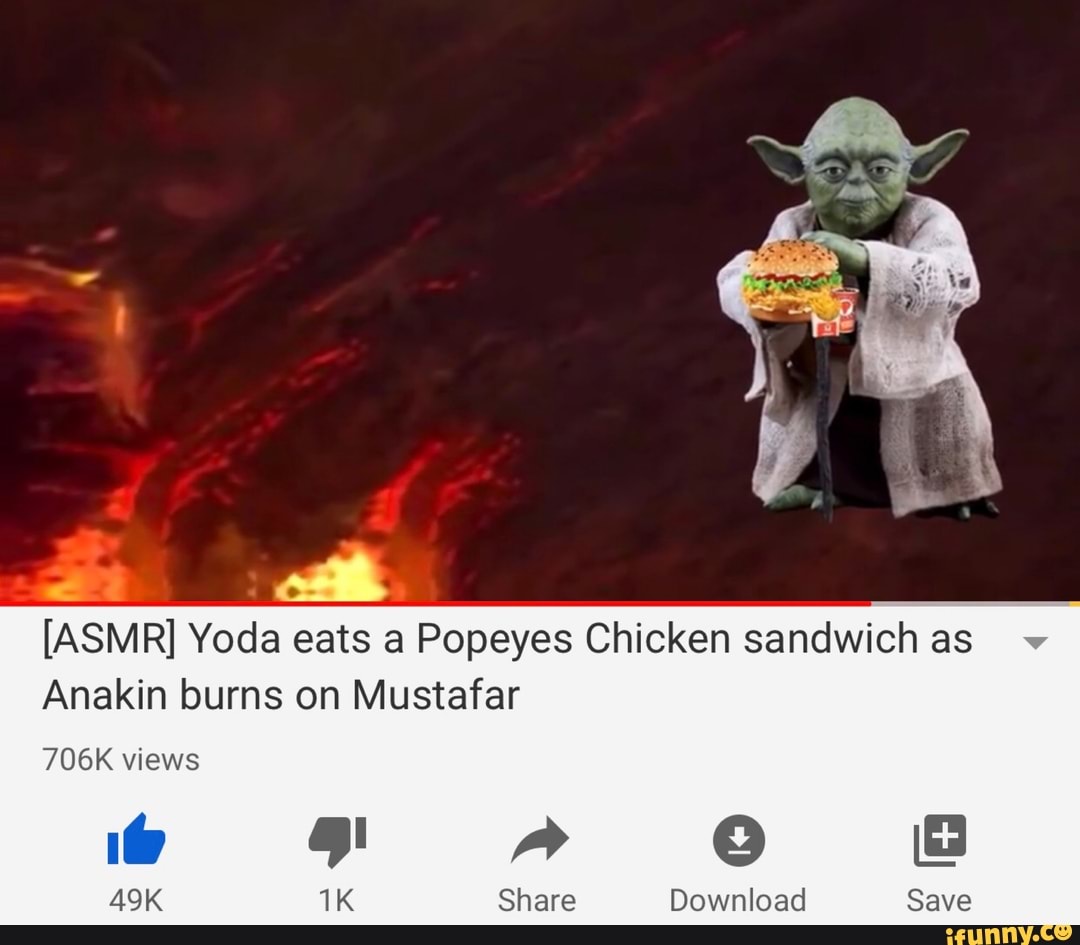 [ASMR] Yoda eats a Popeyes Chicken sandwich as Anakin burns on Mustafar ...