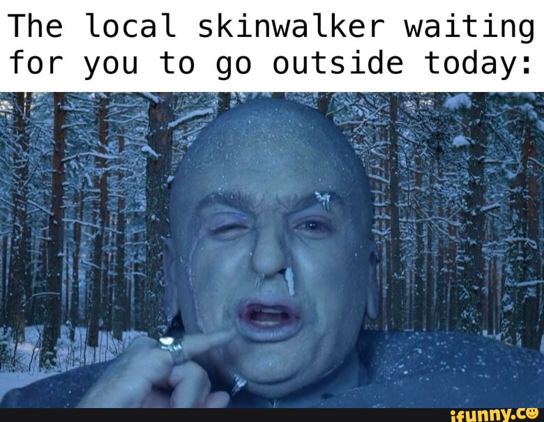 Skinwalker memes. Best Collection of funny Skinwalker pictures on iFunny