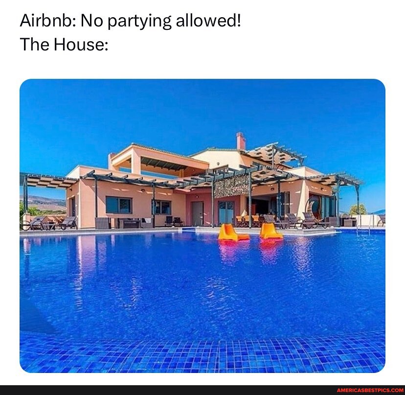 This house was made for parties TF - Airbnb: No partying allowed! The ...