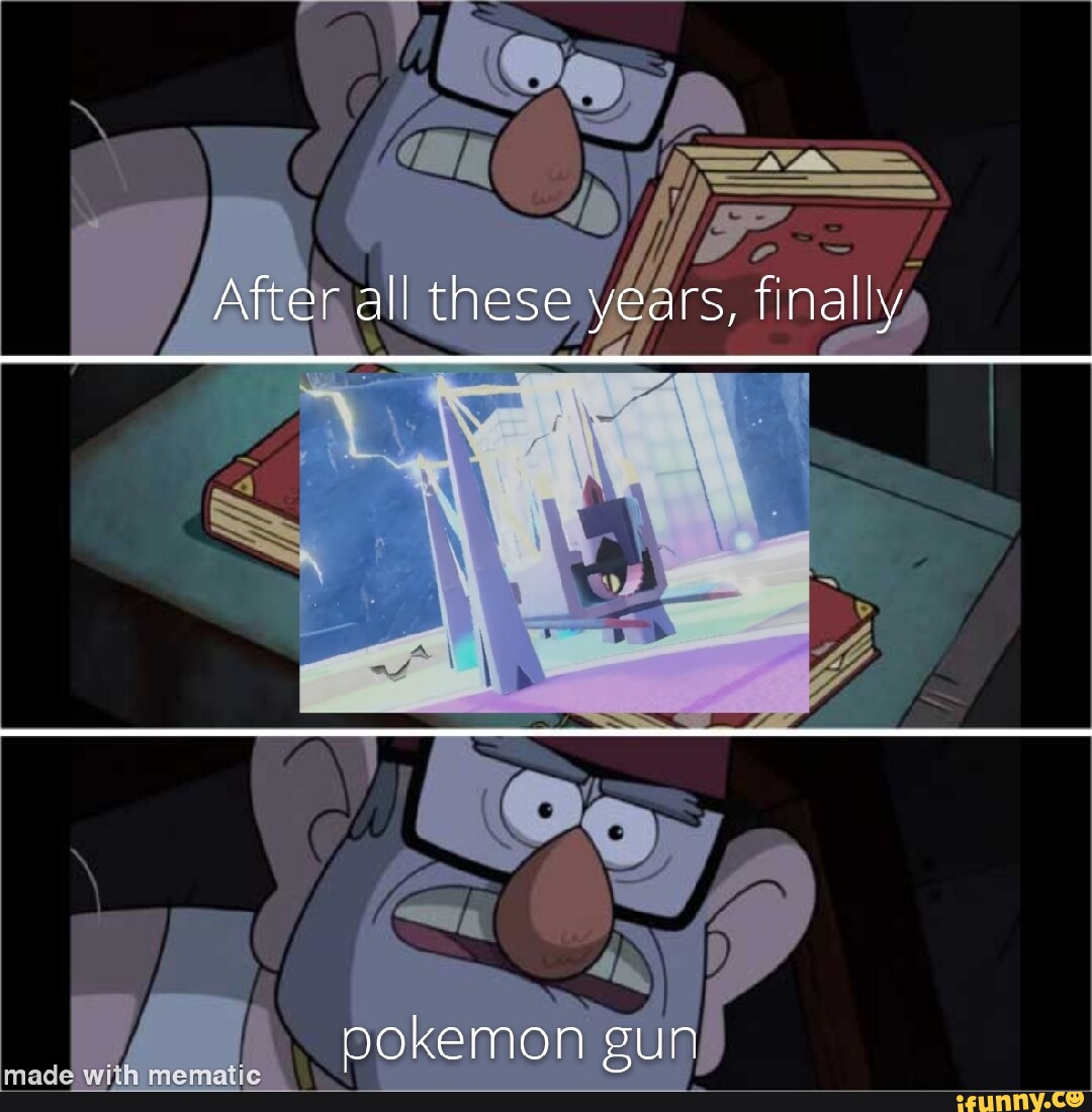 After all these years, finally pokemon gun made with mem - iFunny