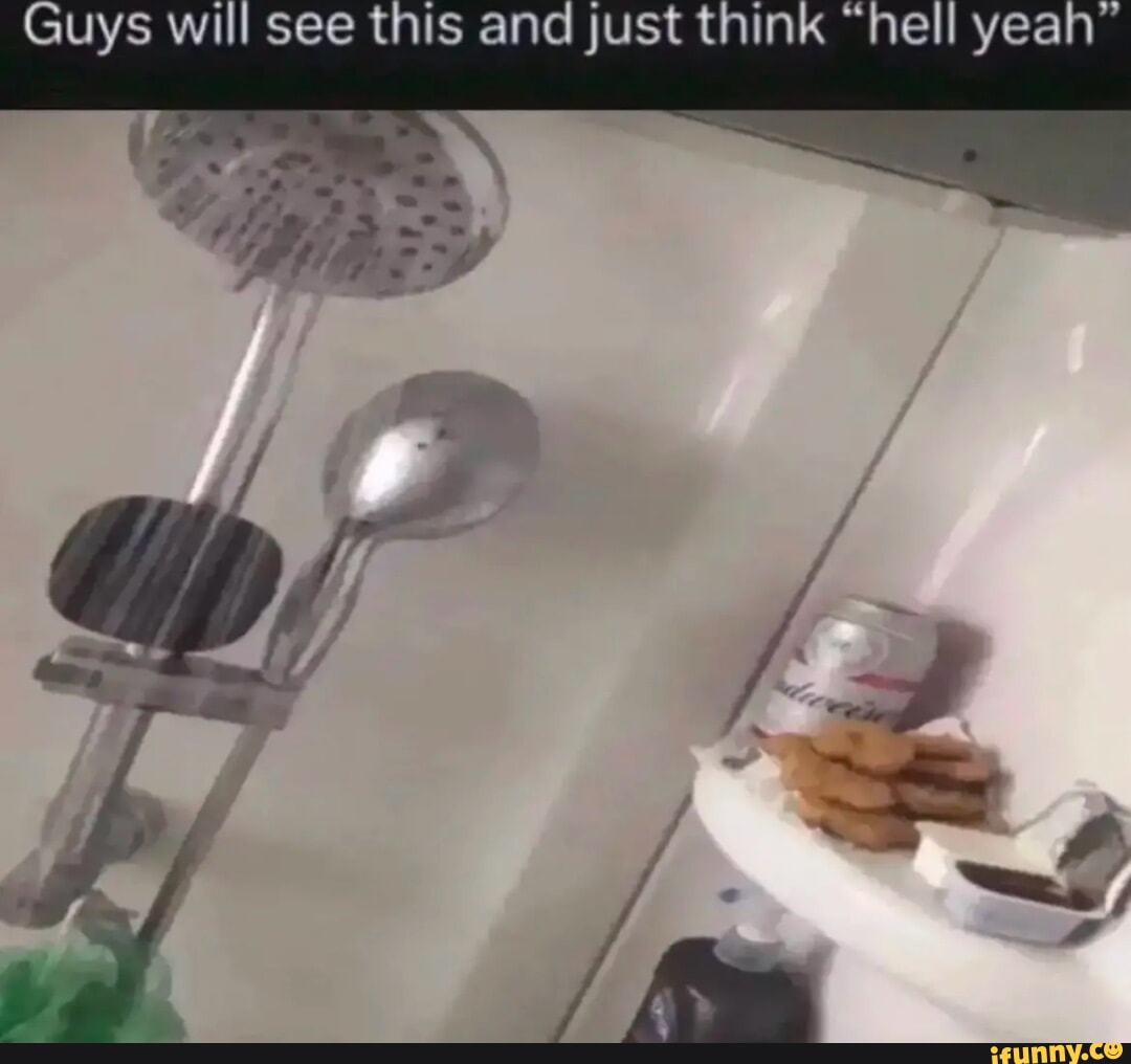 Guys will see this and just think "hell yeah" - iFunny