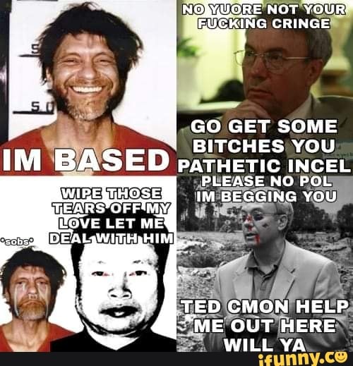 NO NOT YOUR? EUGKING CRINGE GO GET SOME BITCHES YOU IM BASED PATHETIC ...