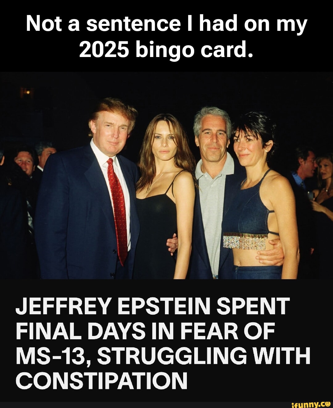 Not a sentence I had on my 2025 bingo card. JEFFREY EPSTEIN SPENT FINAL ...