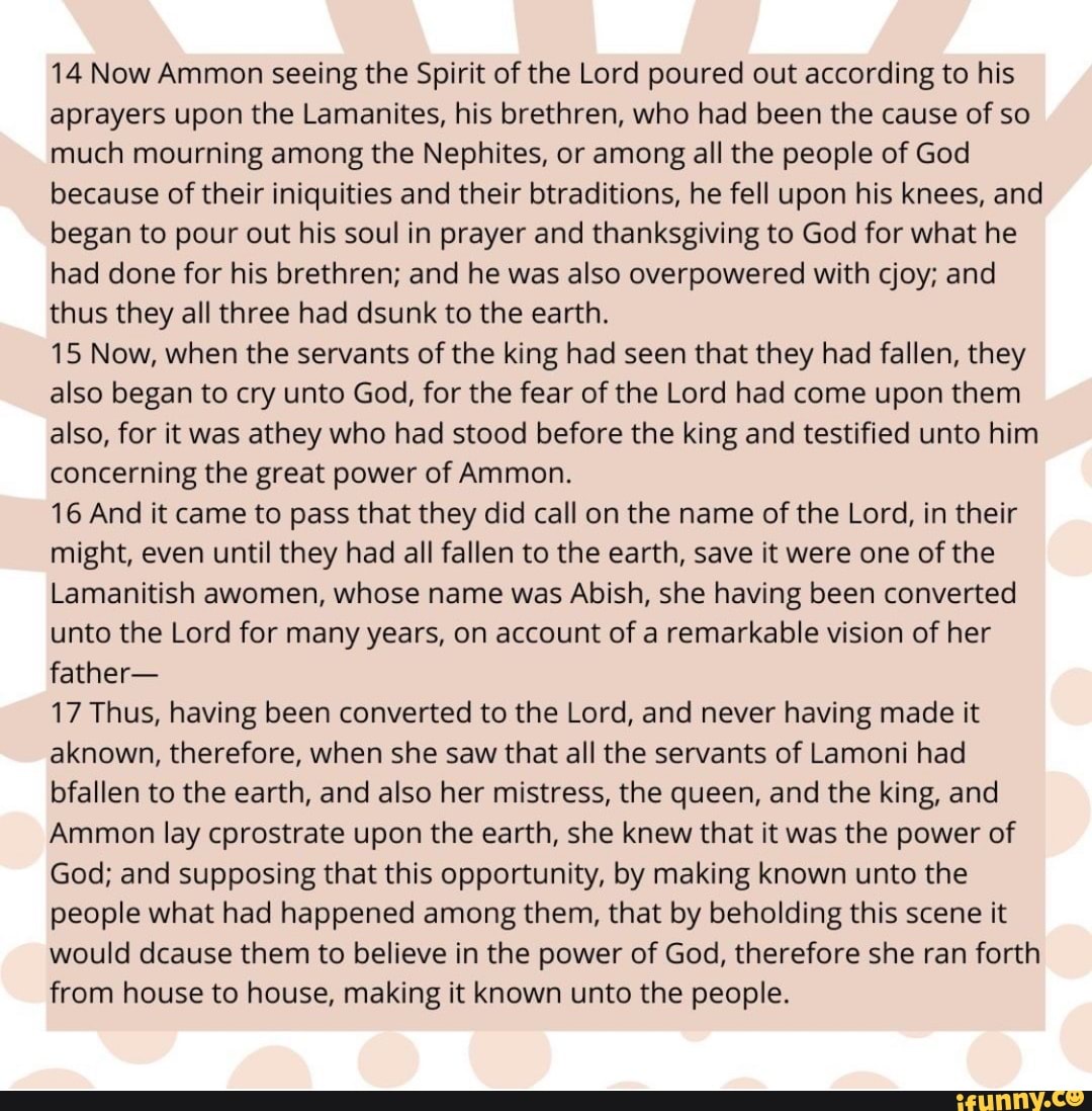 14 Now Ammon seeing the Spirit of the Lord poured out according to his ...