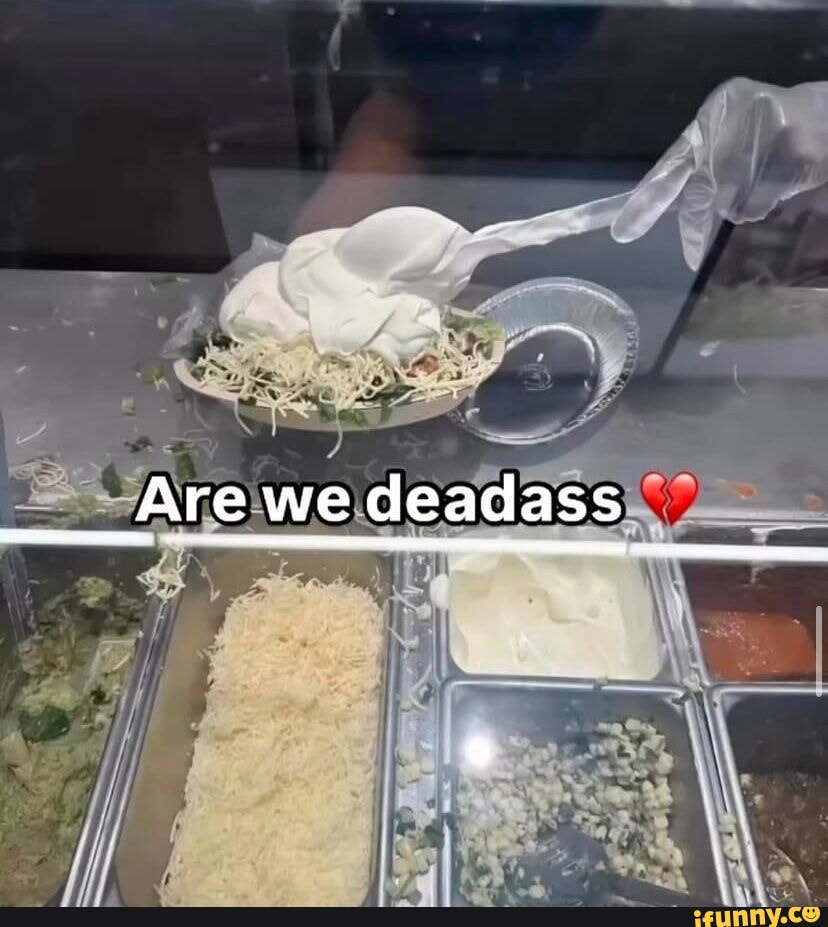 Are we deadass - iFunny