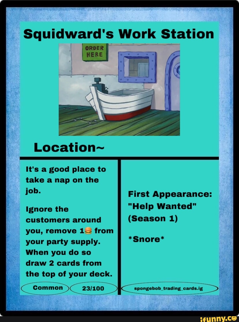 Squidward's Work Station WERE Location~ It's a good place to take a nap ...
