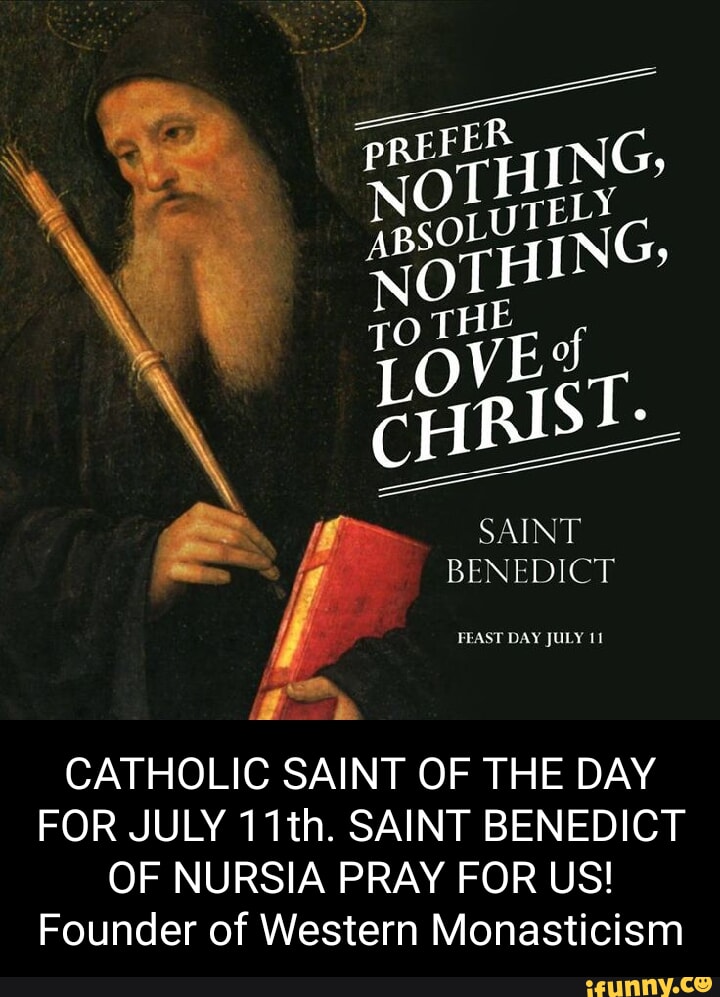 HING CHRIST SAINT BENEDICT FEAST DAY JULY 11 CATHOLIC SAINT OF THE DAY ...