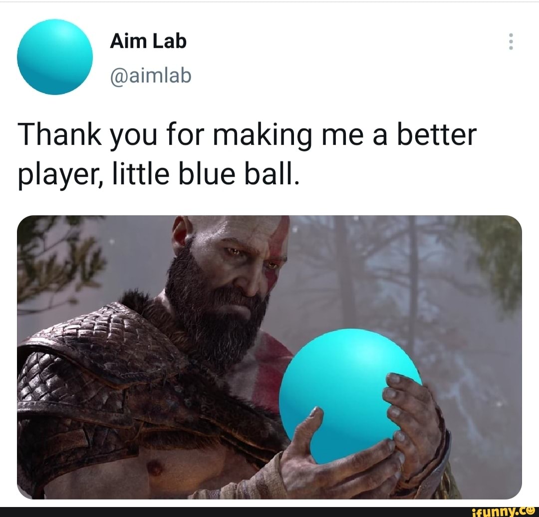 Aim Lab @aimlab Thank you for making me a better player, little blue ...