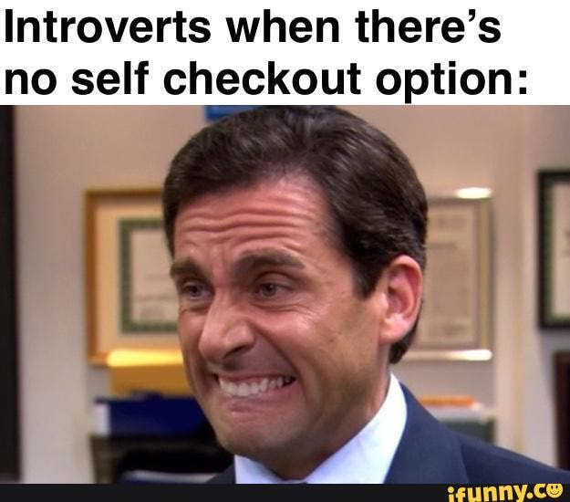 Introverts when there's no self checkout option: - iFunny