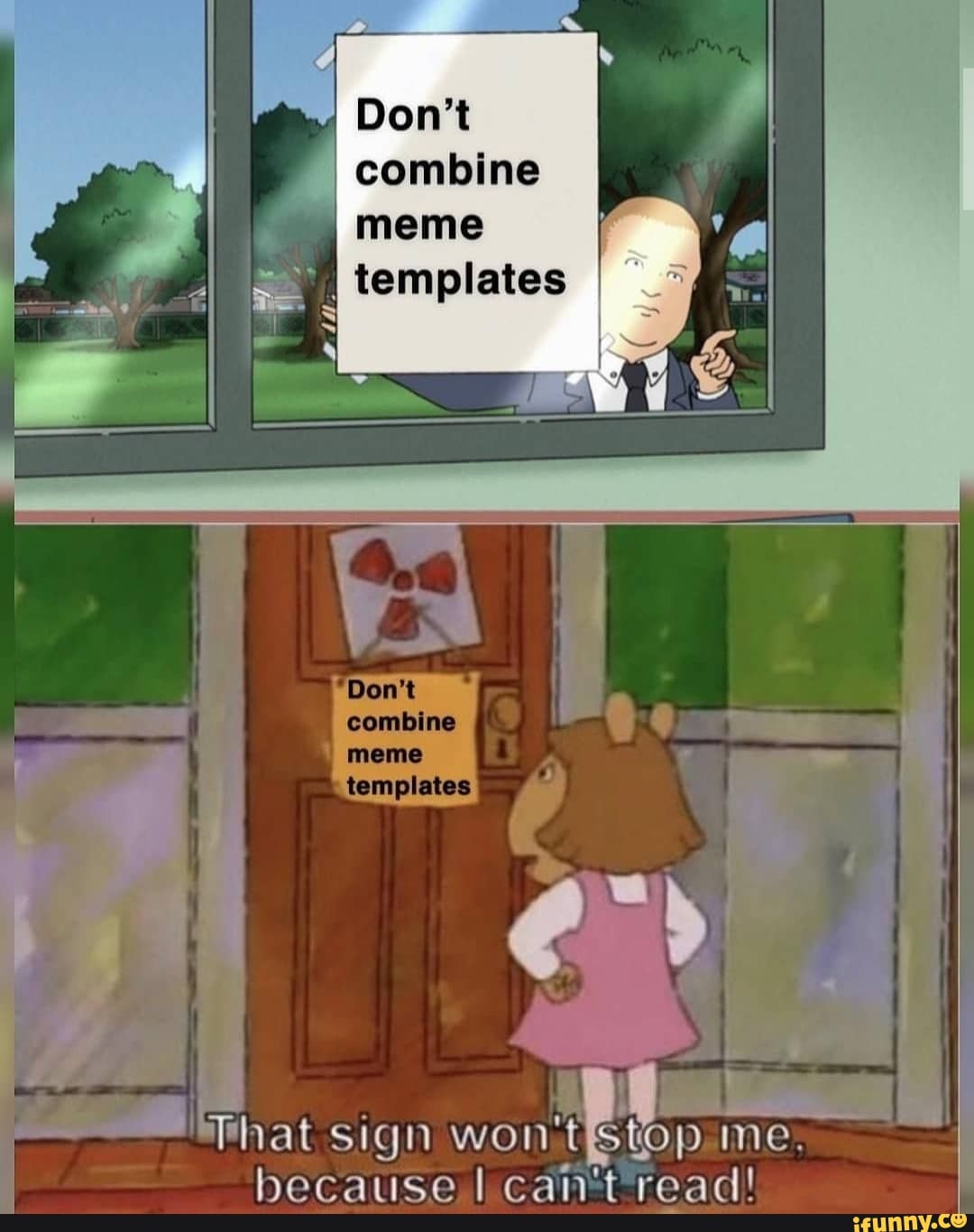 Don't combine meme templates Don't combine meme templates Mhat sign won ...