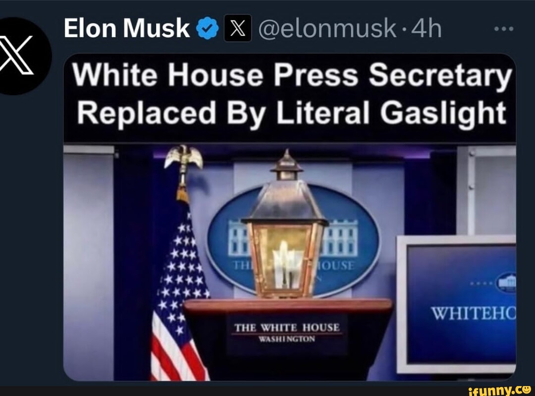 Elon Musk X @elonmusk: White House Press Secretary Replaced By Literal ...