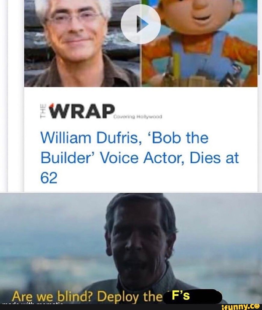 William Dufris, 'Bob the Builder' Voice Actor, Dies at 62 e Are we ...