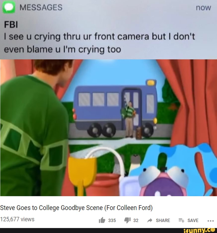 FBI I see u crying thru ur front camera but I don't even blame u I'm ...