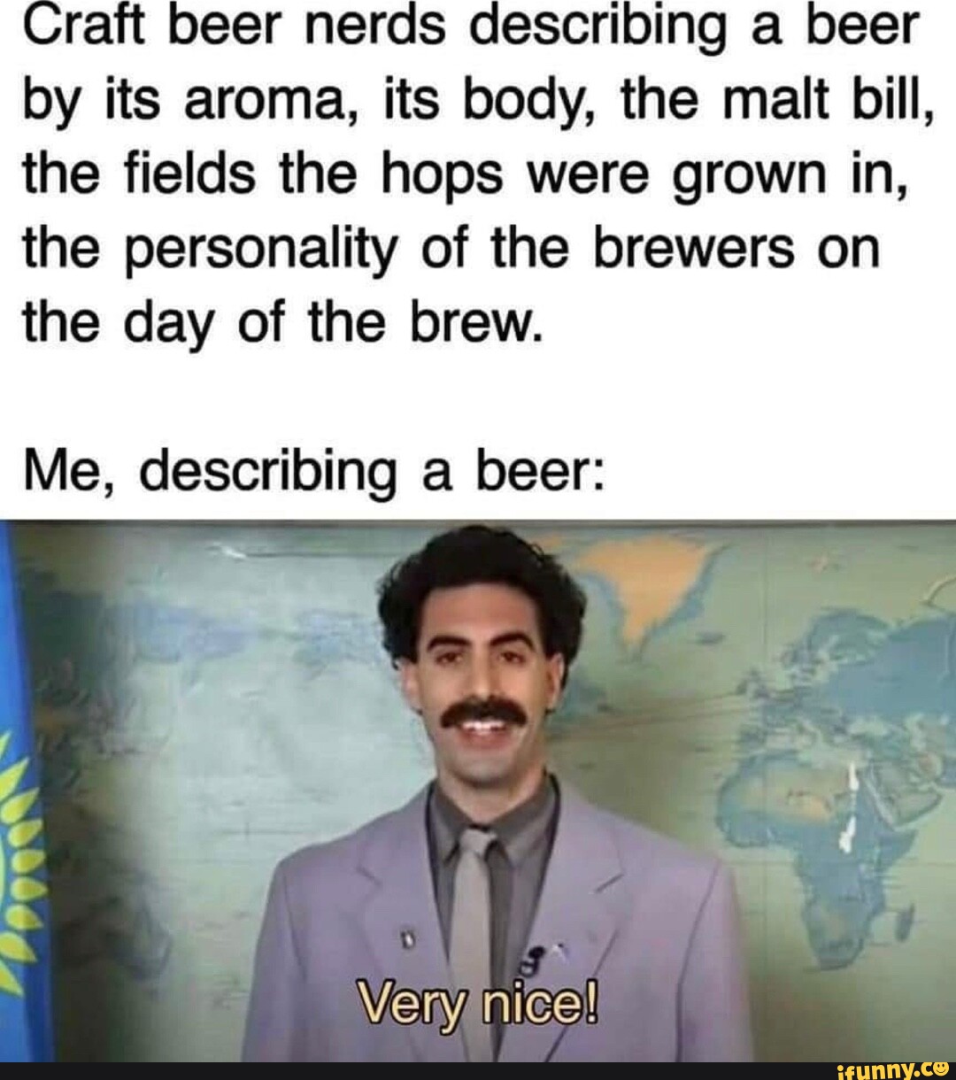 Raft beer nerds describing a beer by its aroma, its body, the malt bill ...