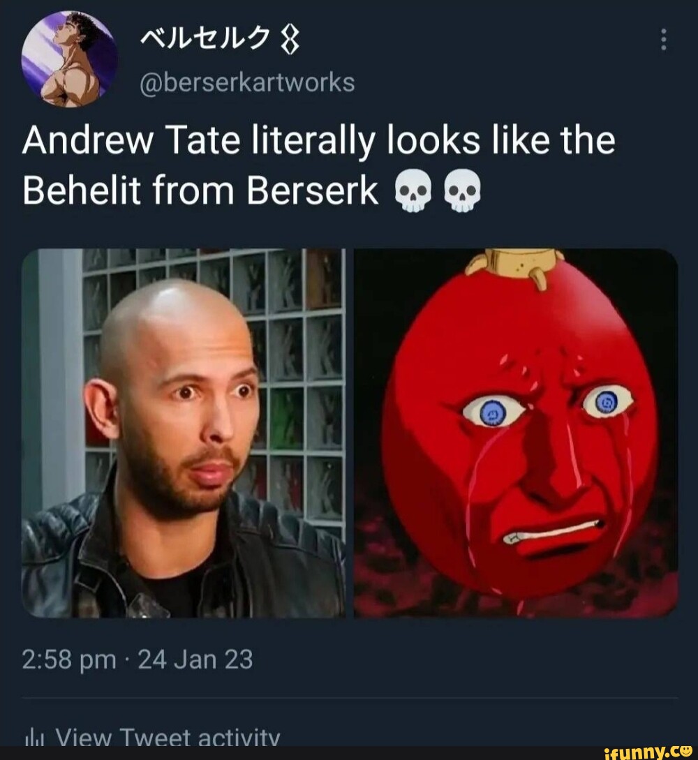@berserkartworks Andrew Tate literally looks like the Behelit from ...