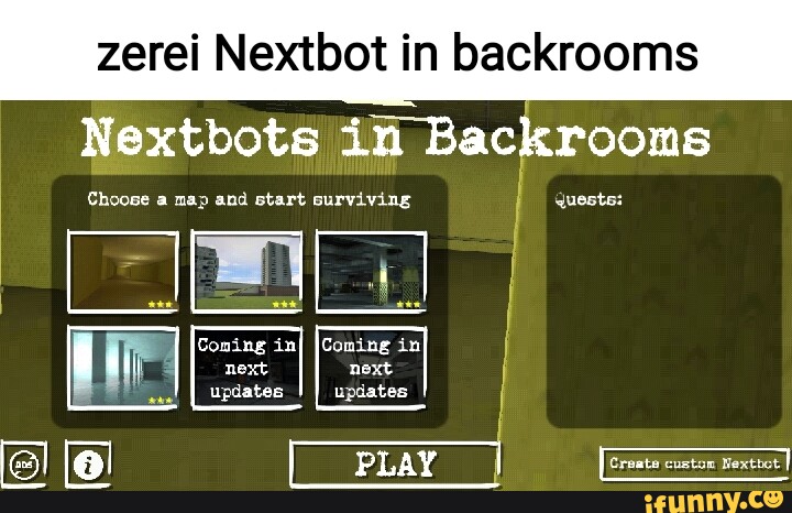 Zerei Nextbot in backrooms Nextbots in Backrooms Choose a map and start ...