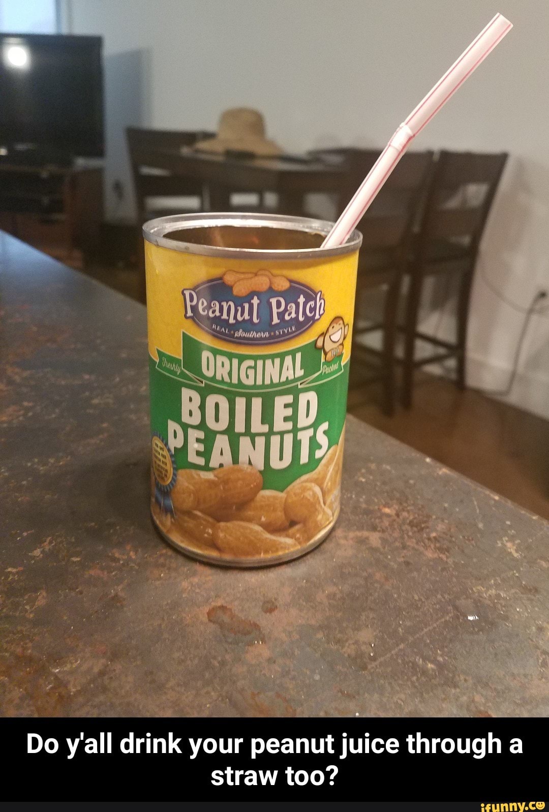 Do y'all drink your peanut juice through a straw too? - Do y'all drink ...