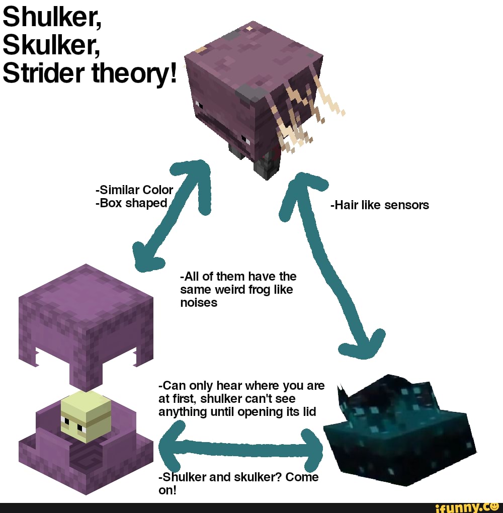 Shulker, Skulker, Strider theory! -Similar Color -Box shaped -Hair like ...