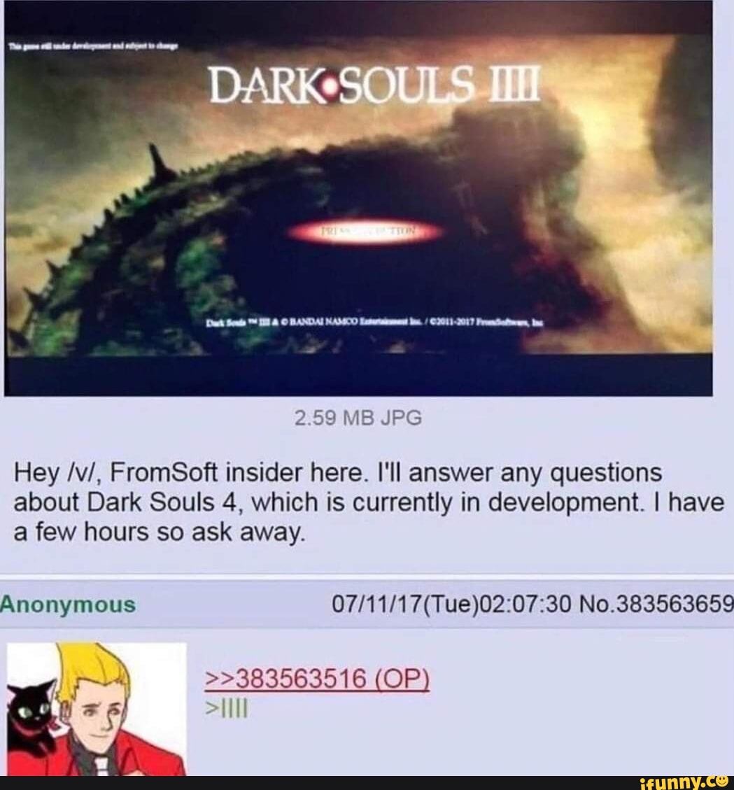 DARK SOULS 2.59 MB JPG Hey /v/, FromSoft insider here. I'll answer any ...