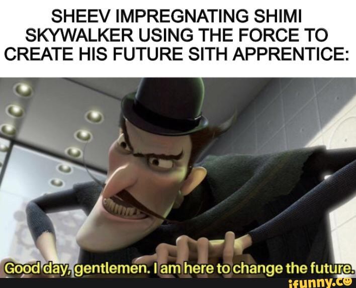 SHEEV IMPREGNATING SHIM SKYWALKER USING THE FORCE TO CREATE HIS FUTURE ...