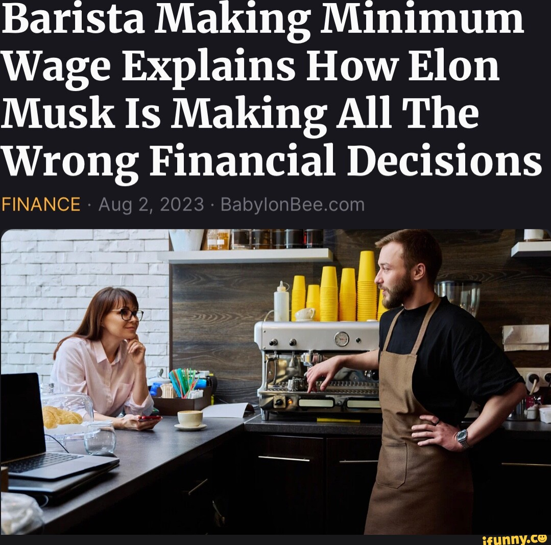 Barista Making Minimum Wage Explains How Elon Musk Is Making All The ...