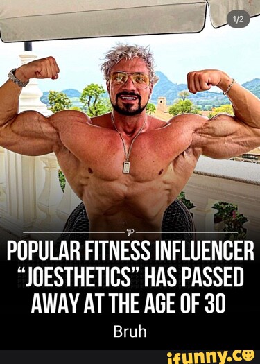 POPULAR FITNESS INFLUENCER "JOESTHETICS" HAS PASSED AWAY AT THE AGE OF ...