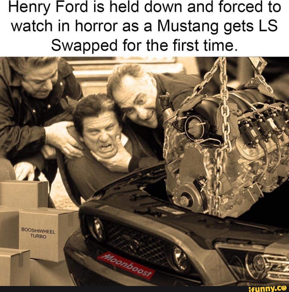 Henry Ford ts held down and forced to watch in horror as a Mustang gets ...