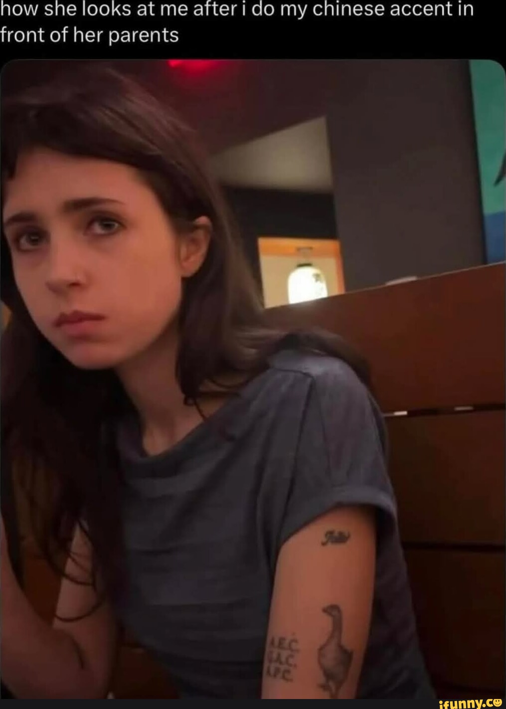 How she looks at me after do my chinese accent In front of her parents ...