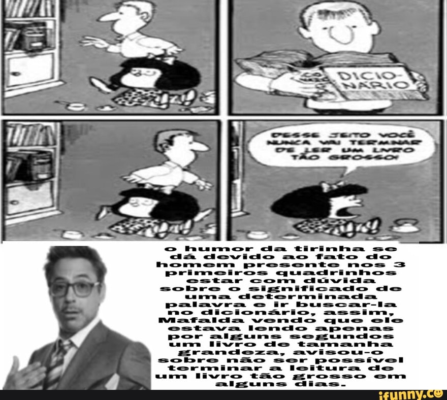 Humor da tirinha se dá devido ao fato do nomem presente nos 3 primeiros ...