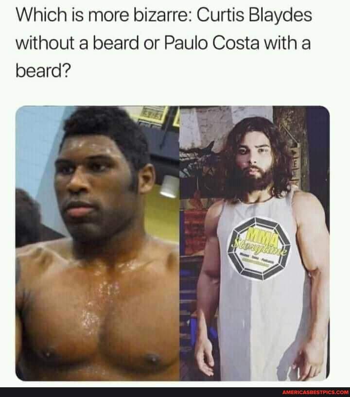 Which is more bizarre: Curtis Blaydes without a beard or Paulo Cost ...
