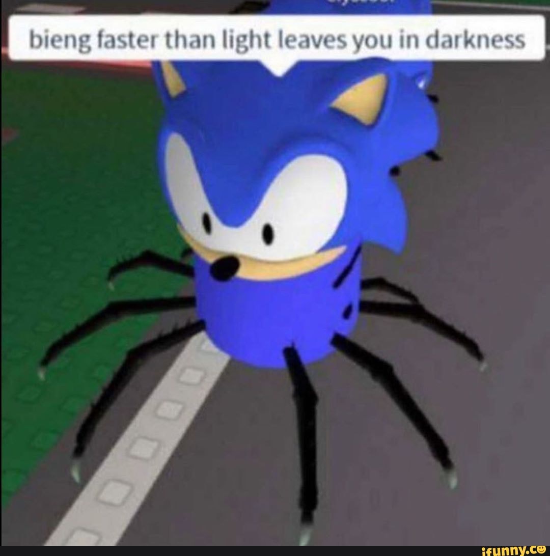 Bieng faster than light leaves you in darkness - iFunny