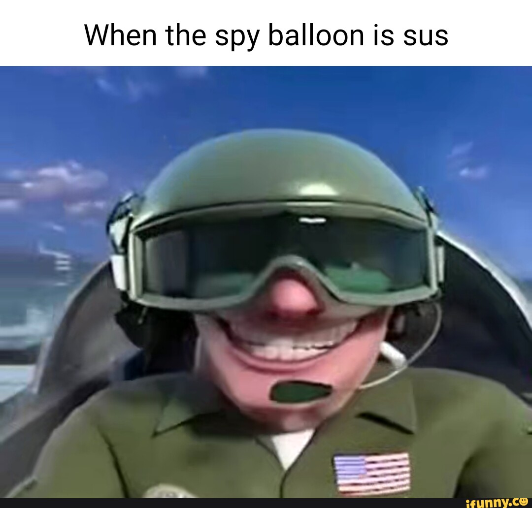 When the spy balloon is sus AR - iFunny