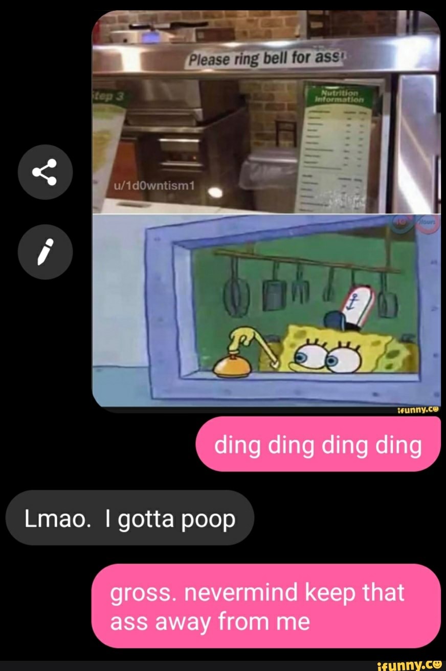 Lmao. I gotta poop - iFunny
