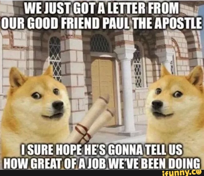 WE JUST GOTA LETTER FROM OUR GOOD FRIEND PAUL THE APOSTIE I SURE HOPE ...