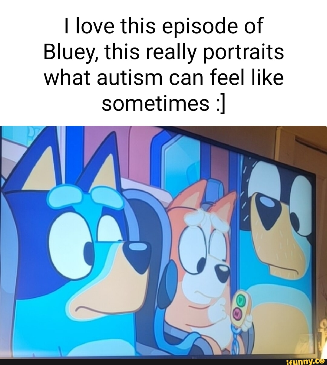 I love this episode of Bluey, this really portraits what autism can ...