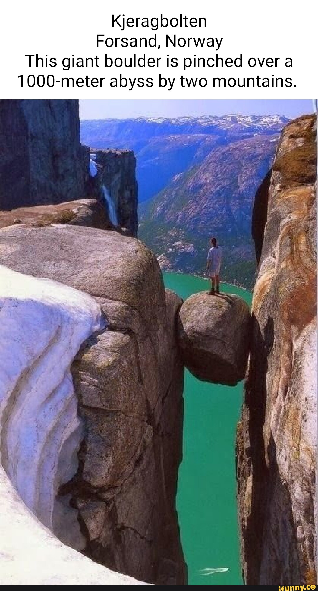 Kjeragbolten Forsand, Norway This giant boulder is pinched over a 1000 ...