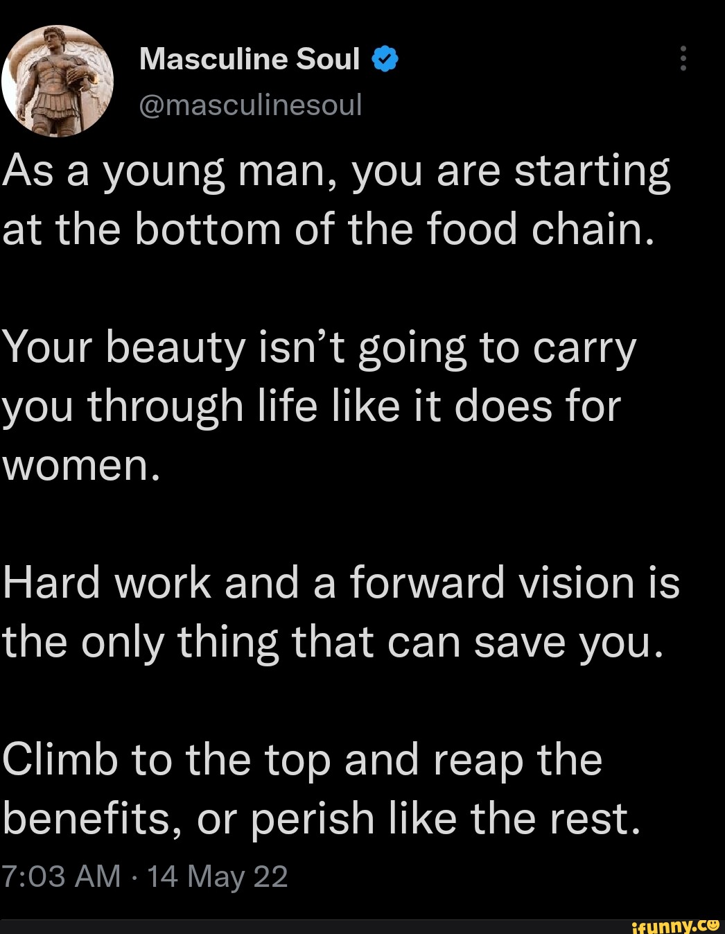 Masculine Soul @ @masculinesoul As a young man, you are starting at the ...