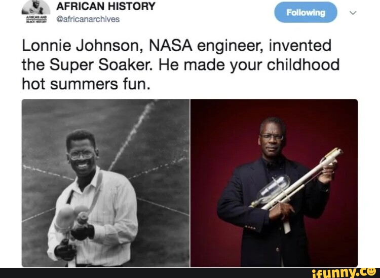 AFRICAN HISTORY @at Lonnie Johnson, NASA engineer, invented the Super ...