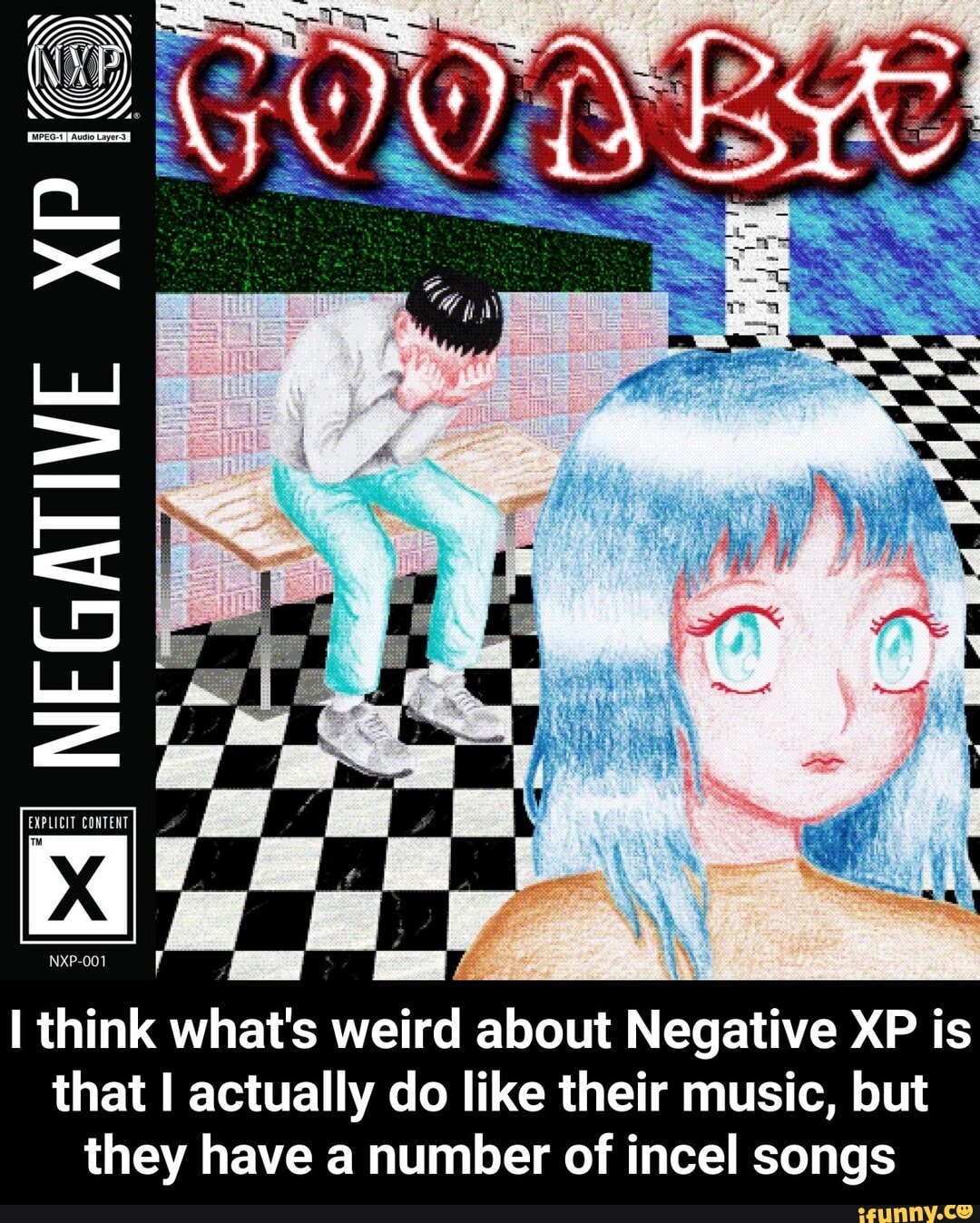 I think what's weird about Negative XP is that I actually do like their ...