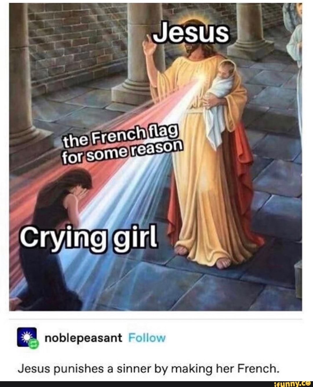 JESUS Crying girl Jesus punishes a sinner by making her French. - iFunny