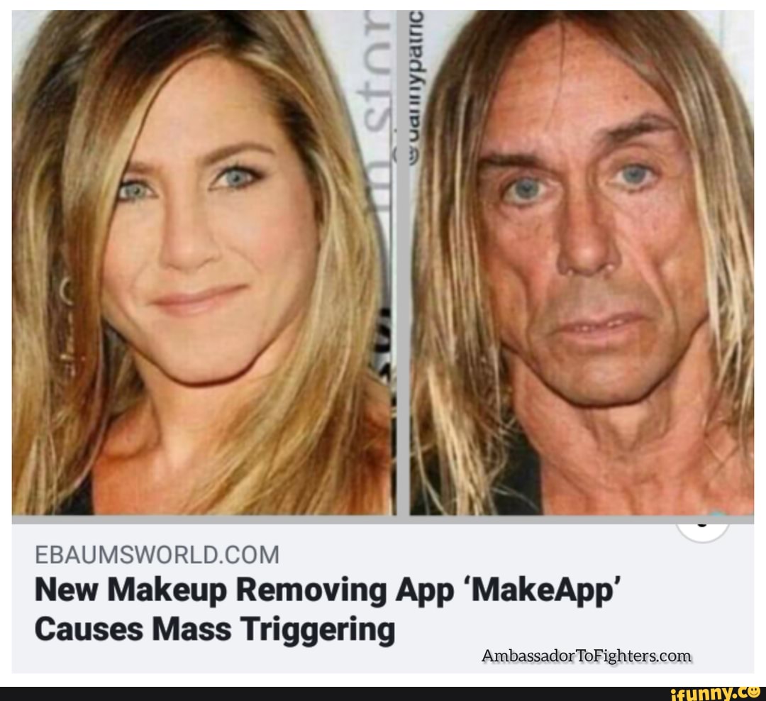EBAUMSWORLD.COM New Makeup Removing App 'MakeApp' Causes Mass Triggering Ambassador ToFighters ...
