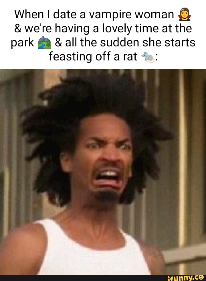 Vampire memes. Best Collection of funny Vampire pictures on iFunny