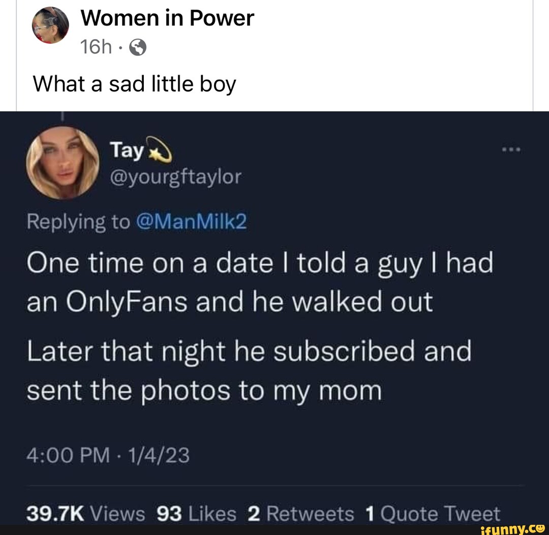 Women in Power What a sad little boy Tayd @yourgftaylor Replying to One ...