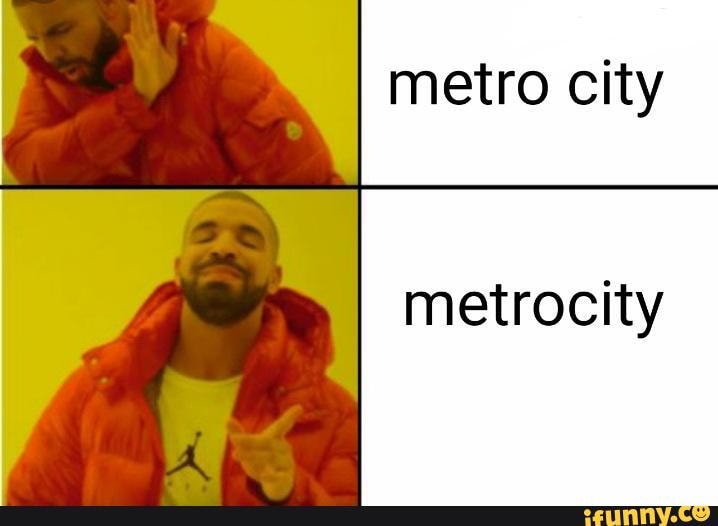 Metrocity memes. Best Collection of funny Metrocity pictures on iFunny