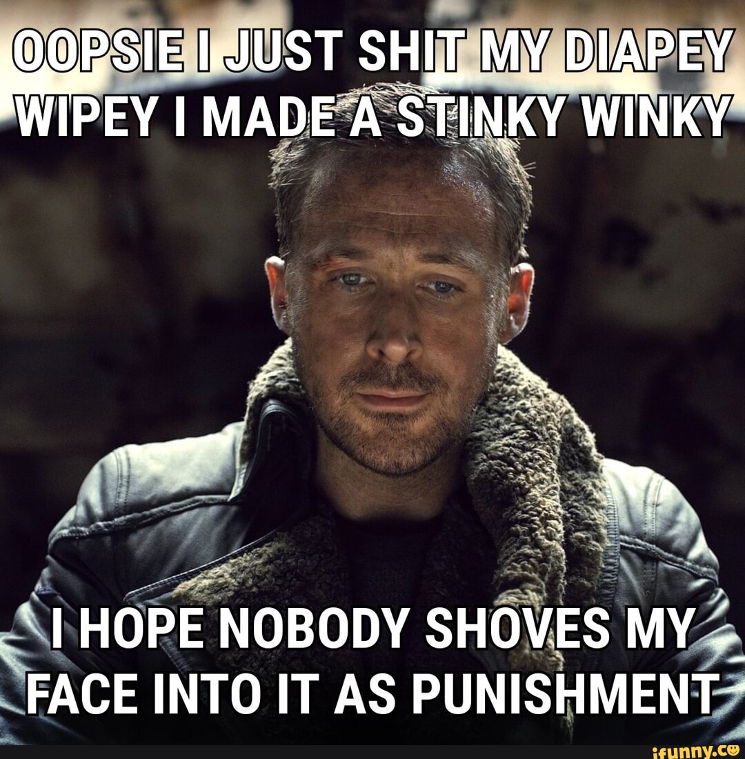 SIE JUST SHIT MY DIAPEY WIPEY I MADE A STINKY WINKY I HOPE NOBODY ...