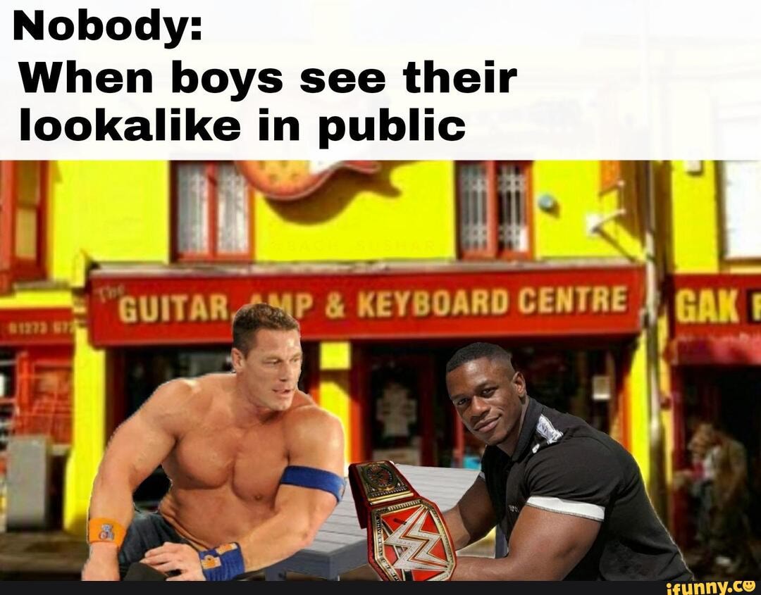 Nobody: When boys see their lookalike in public - iFunny