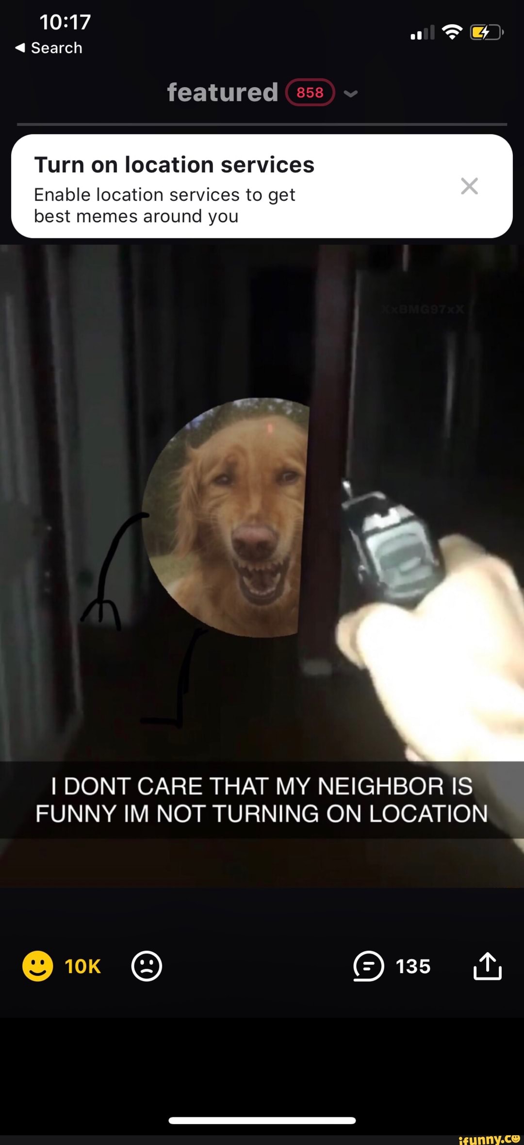 Search of) featured Enable location services to get best memes around ...