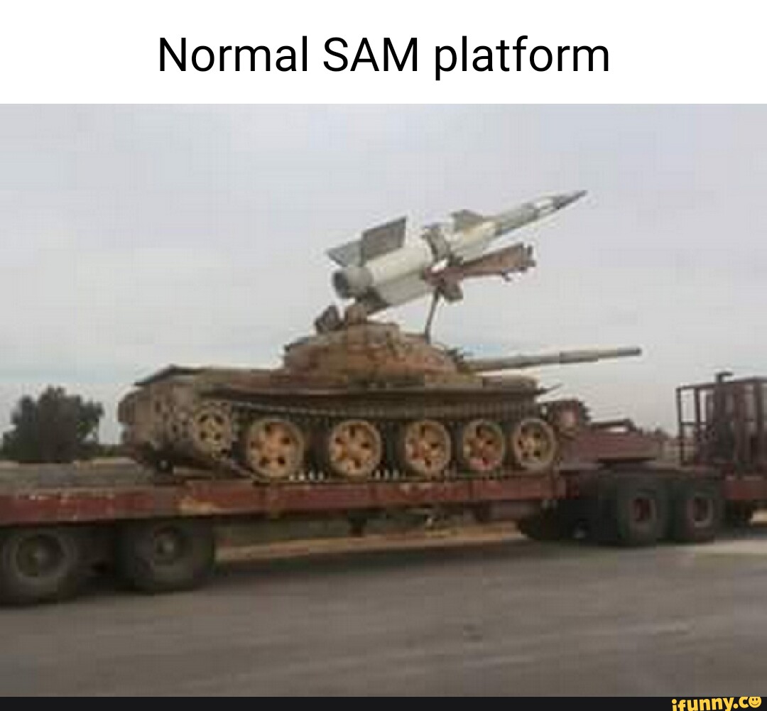 Normal SAM platform be if - iFunny