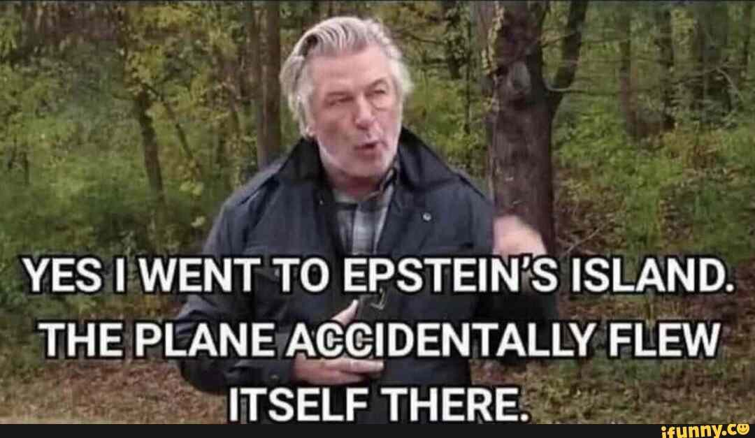 YES WENT TO EPSTEIN''S ISLAND. THE PLANE ACCIDENTALLY FLEW ITSELF THERE ...